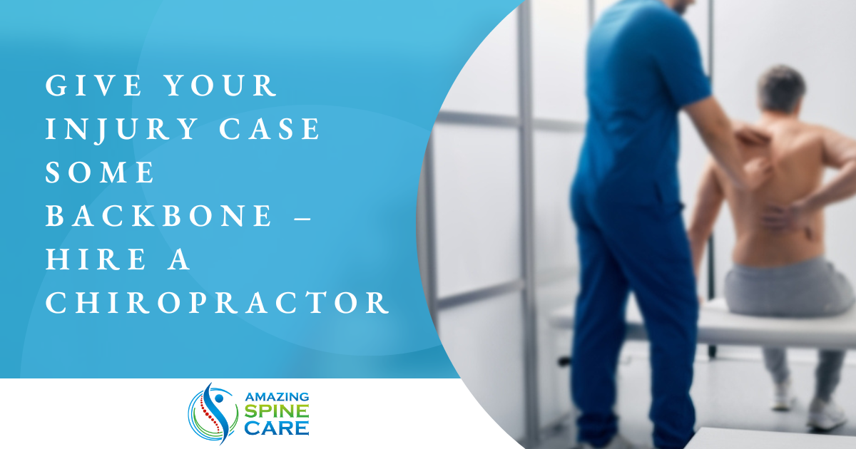 Give Your Injury Case Some Backbone – Hire a Chiropractor